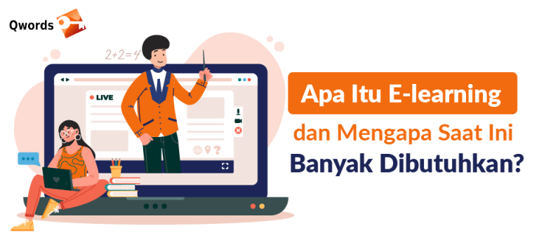 Apa Itu E-learning dan Mengapa Saat Ini Banyak Dibutuhkan