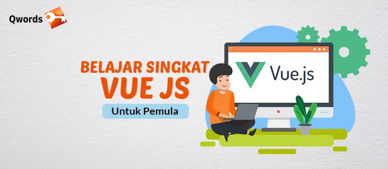 Belajar Singkat Vue JS Untuk Pemula dan Contohnya