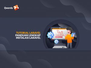 Tutorial Laravel: Panduan Lengkap Instalasi Laravel